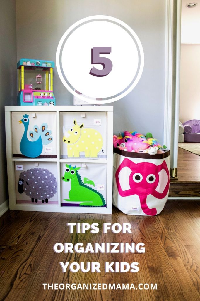 5 Tips to Organize Your Kids - The Organized Mama
