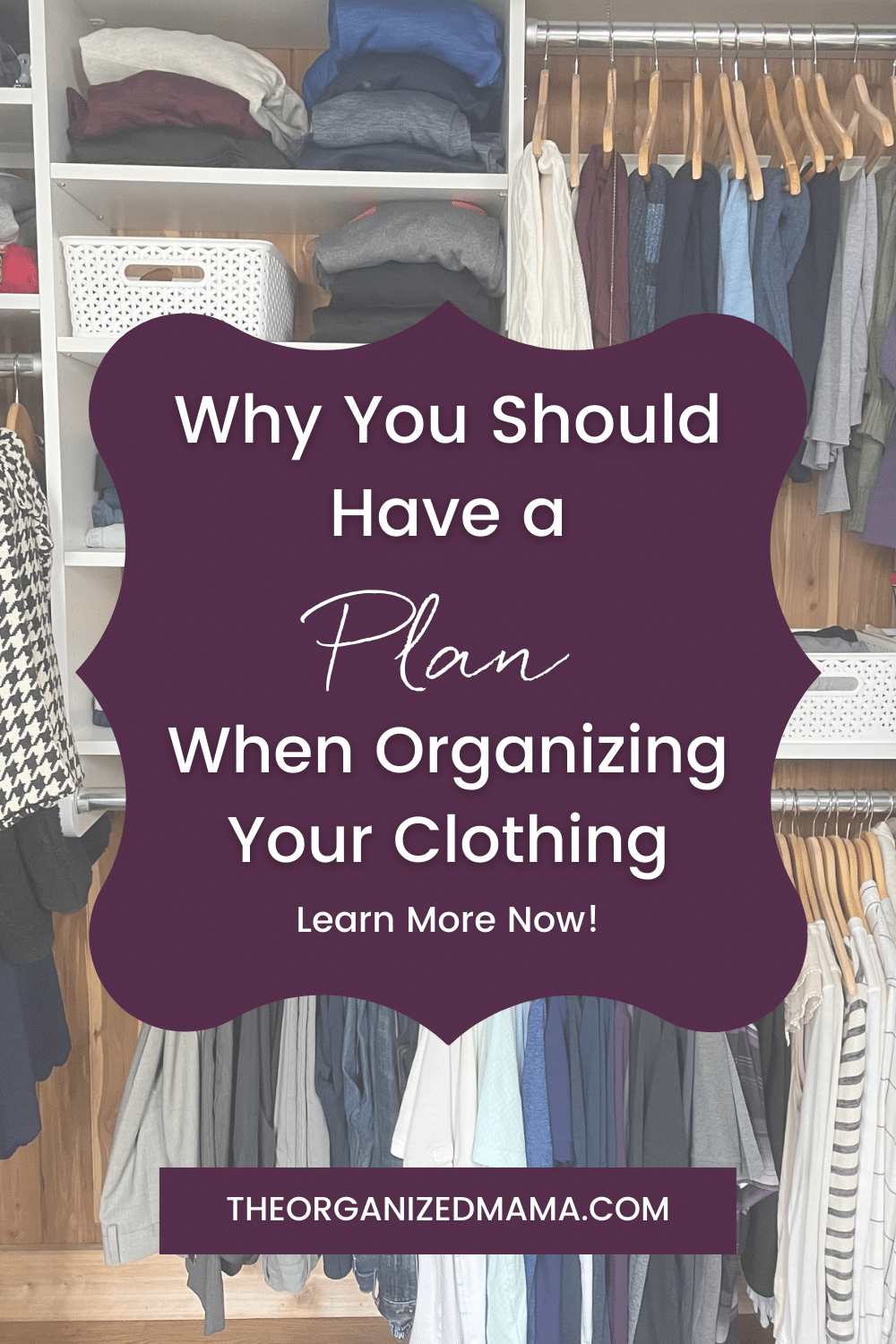 Why You Should Have A Plan When Organizing Your Clothing - The ...