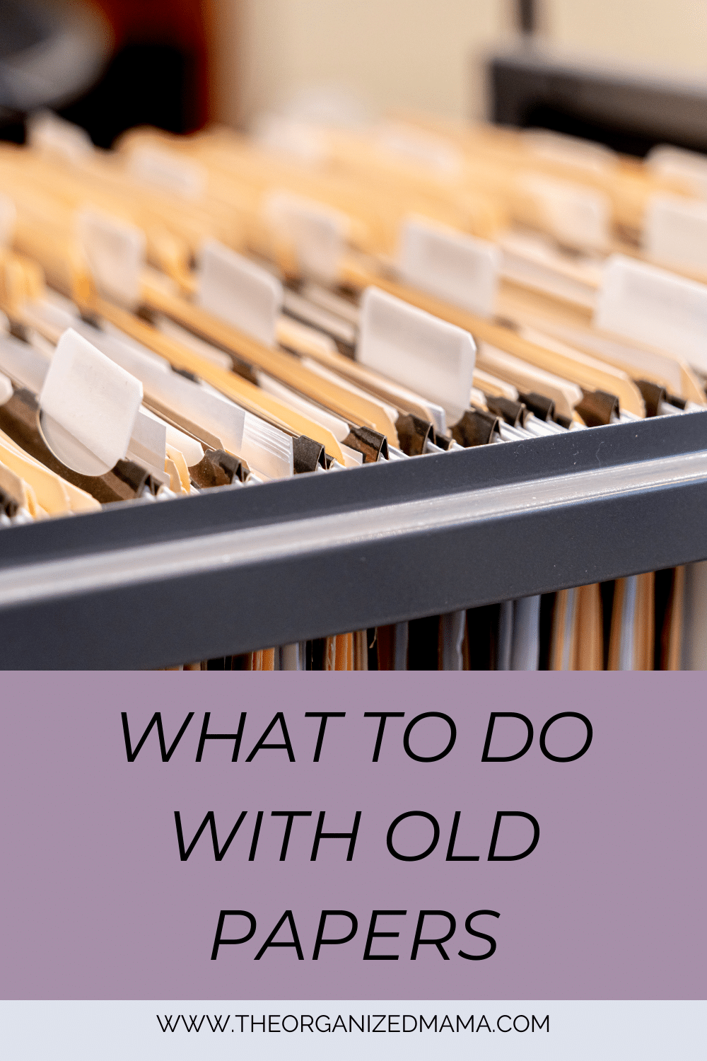 What To Do With Old Papers - The Organized Mama