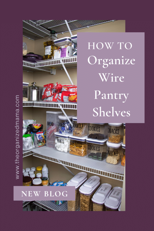 How To Organize Wire Pantry Shelves - The Organized Mama